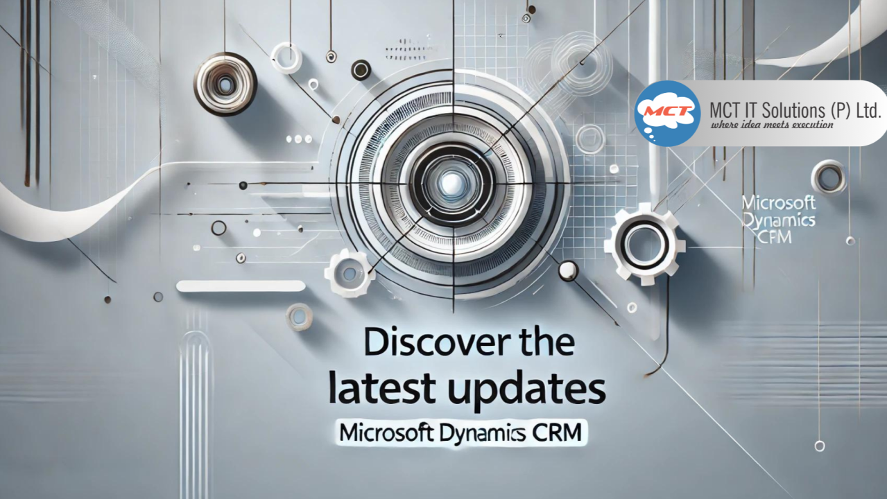 Maximize Your CRM Potential: The Latest Updates in Microsoft Dynamics CRM Maximize Your CRM Potential: The Latest Updates in Microsoft Dynamics CRM