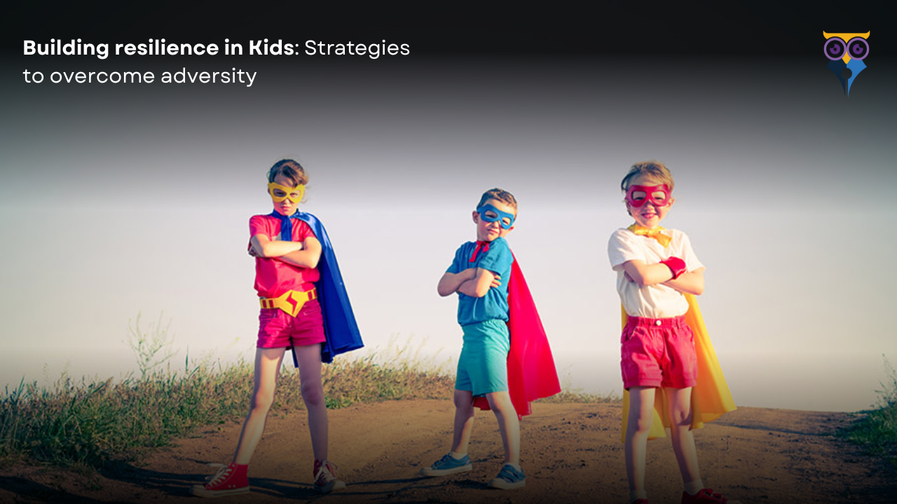 Building resilience in kids: strategies to overcome adversity Building resilience in kids: strategies to overcome adversity