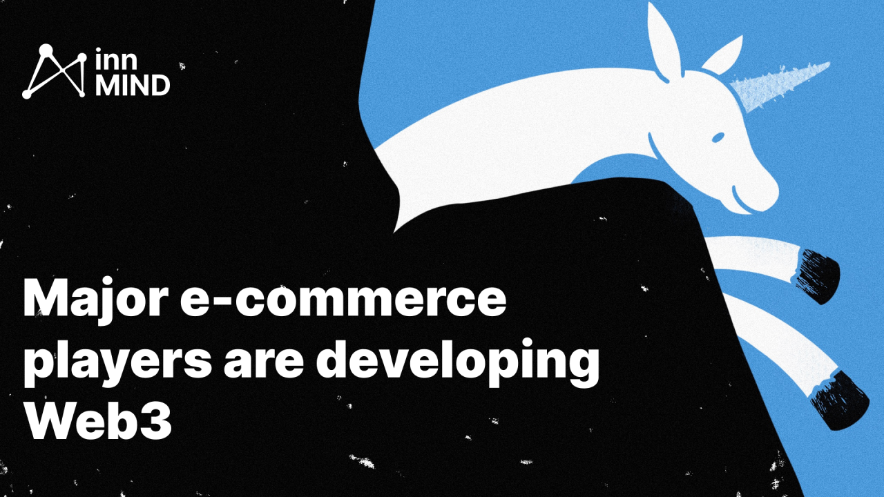 Major e-commerce players are developing Web3 Major e-commerce players are developing Web3