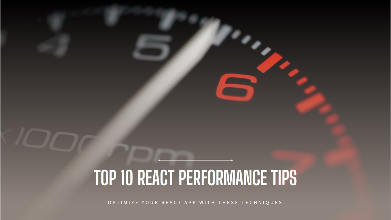 Top 10 Performance Optimization Techniques for React Applications ... Top 10 Performance Optimization Techniques for React Applications ...
