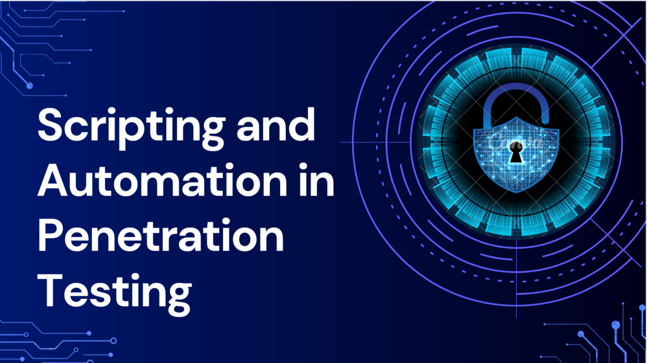 🔍 Scripting & Automation in Penetration Testing 🔍 Scripting & Automation in Penetration Testing