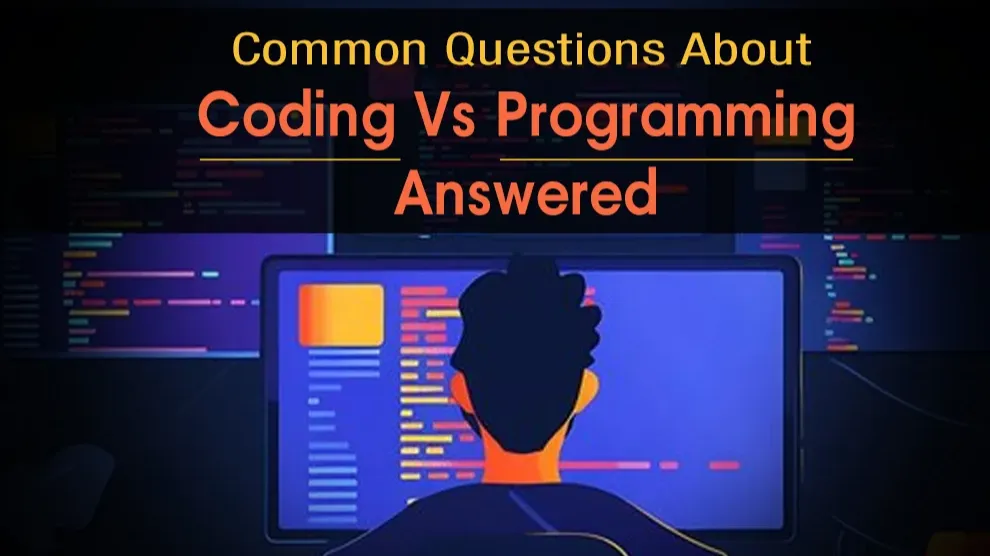 9 Common Questions About Coding Vs Programming Answered 9 Common Questions About Coding Vs Programming Answered