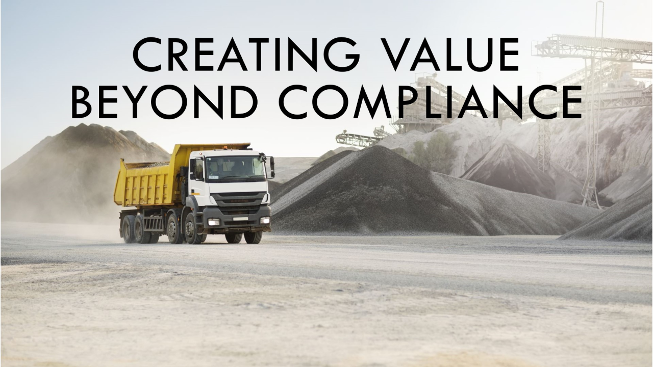Creating Shared Value Beyond Regulatory Compliance in Mining Creating Shared Value Beyond Regulatory Compliance in Mining