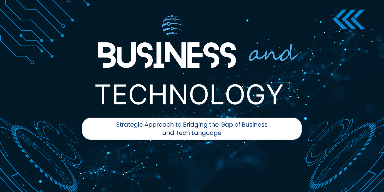 Strategic approach to bridging the gap of business and tech language ... Strategic approach to bridging the gap of business and tech language ...