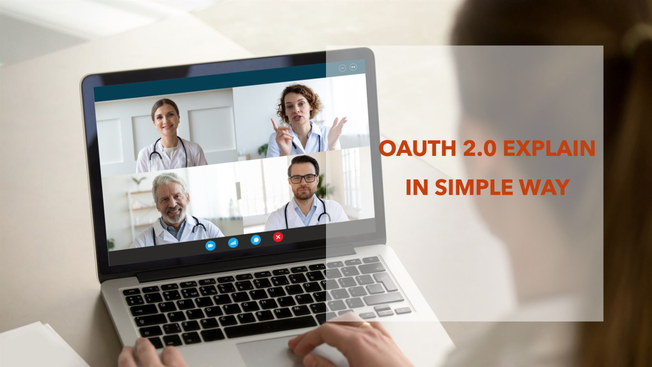 OAuth 2.0 Explained in Simple Terms OAuth 2.0 Explained in Simple Terms