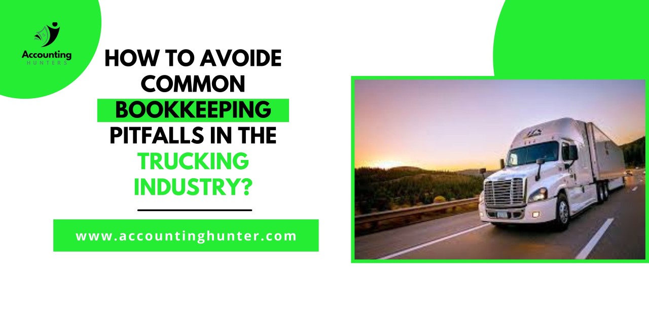 How to avoid common bookkeeping pitfalls in trucking industory How to avoid common bookkeeping pitfalls in trucking industory