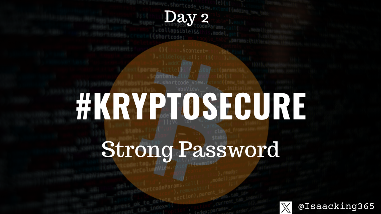 Keeping Your Crypto Assets Safe - Strong Passwords Keeping Your Crypto Assets Safe - Strong Passwords
