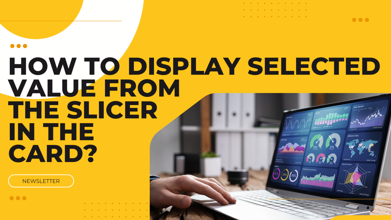 How to Display Selected Value from the Slicer in the Card? How to Display Selected Value from the Slicer in the Card?