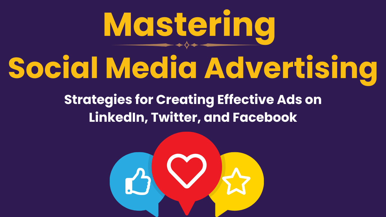 Mastering Social Media Advertising: Strategies for Creating Effective ... Mastering Social Media Advertising: Strategies for Creating Effective ...