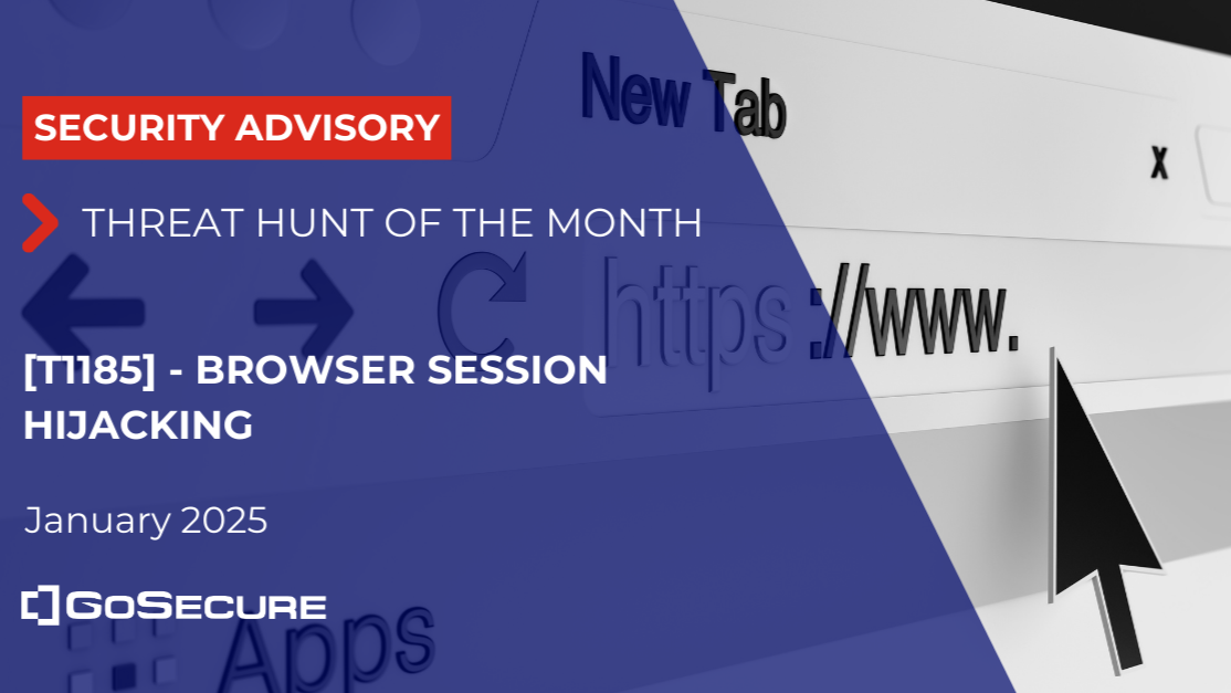 Threat Hunt of the Month: Browser Session Hijacking via Malvertising Threat Hunt of the Month: Browser Session Hijacking via Malvertising