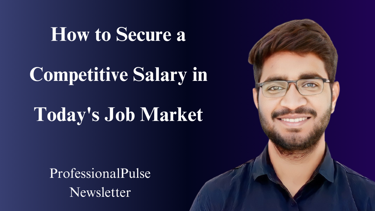 How to Secure a Competitive Salary in Today's Job Market How to Secure a Competitive Salary in Today's Job Market