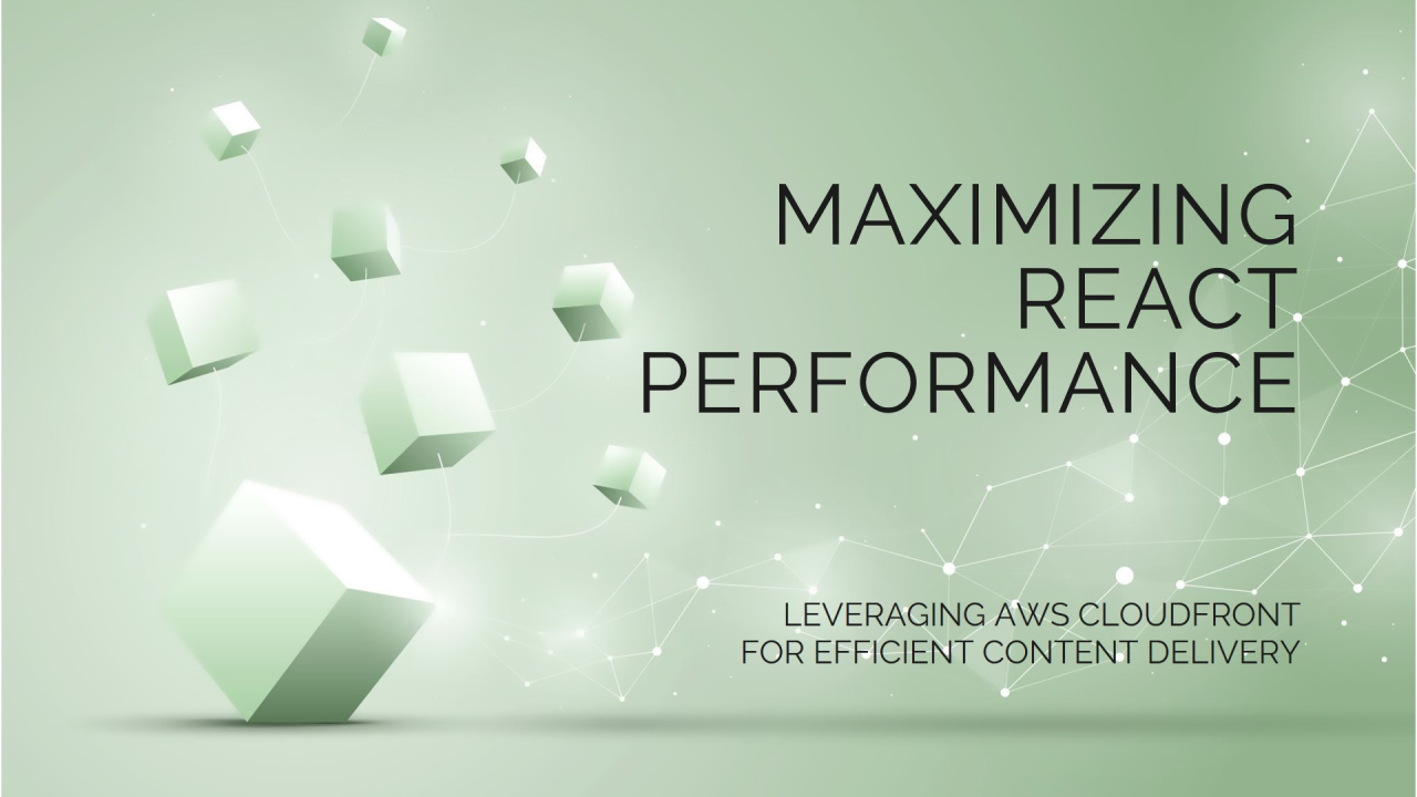 Maximizing React Performance: Leveraging AWS CloudFront for Efficient ... Maximizing React Performance: Leveraging AWS CloudFront for Efficient ...