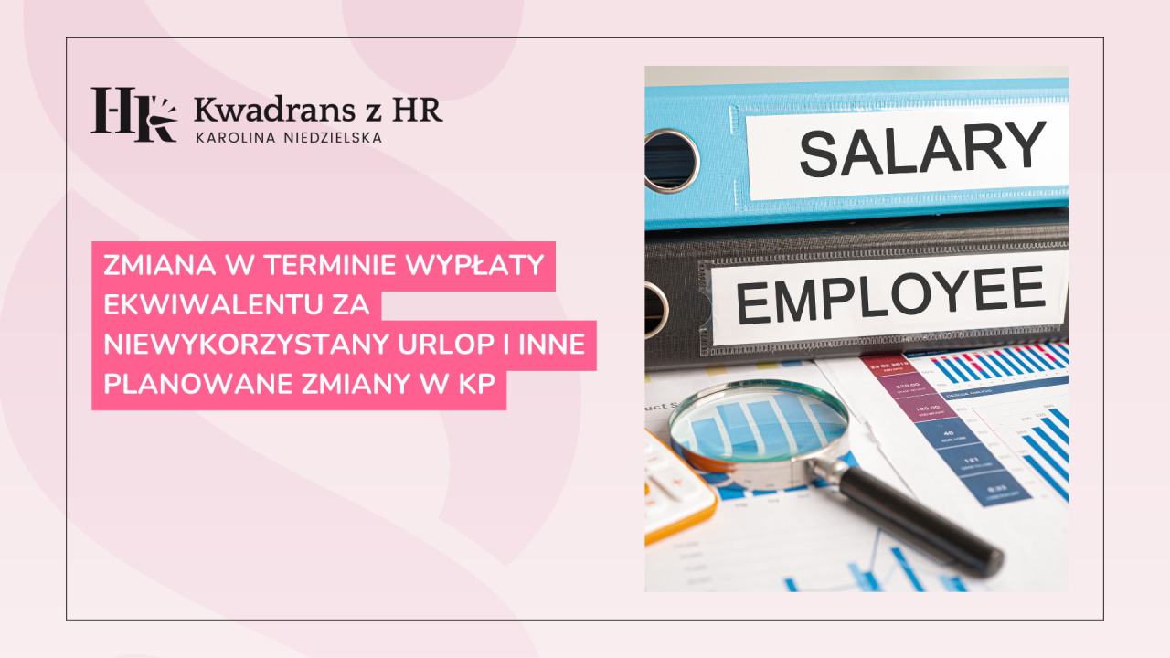 Zmiana w terminie wypłaty ekwiwalentu za niewykorzystany urlop i inne ... Zmiana w terminie wypłaty ekwiwalentu za niewykorzystany urlop i inne ...