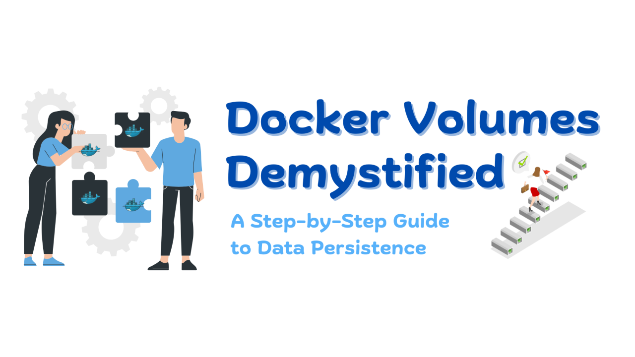 Docker Volumes Demystified: A Step-by-Step Guide to Data PersistenceðŠ Docker Volumes Demystified: A Step-by-Step Guide to Data PersistenceðŠ
