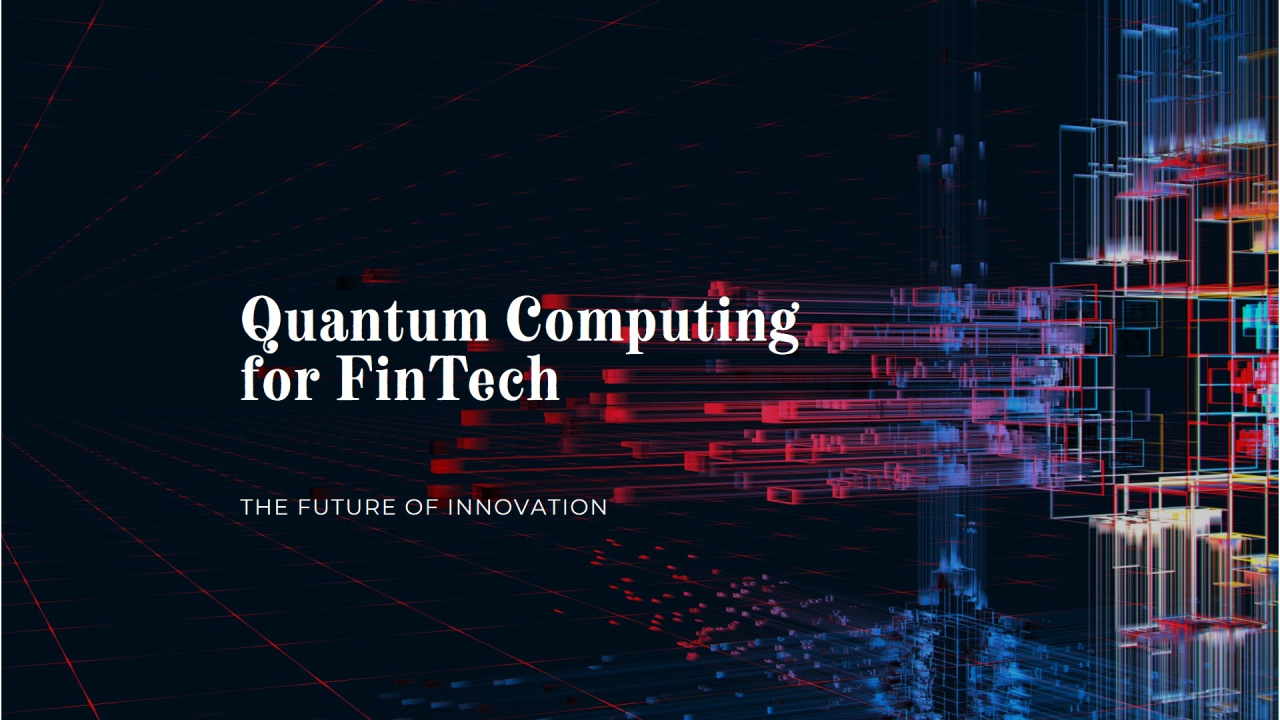 Quantum Computing: The Next Frontier for FinTech Innovation Quantum Computing: The Next Frontier for FinTech Innovation