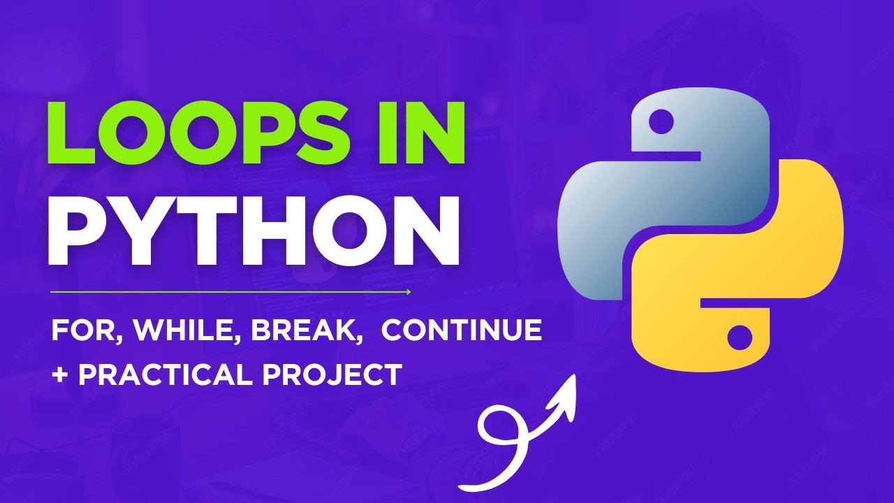 Loops in Python Simplified | for, while, break, continue + Examples Loops in Python Simplified | for, while, break, continue + Examples