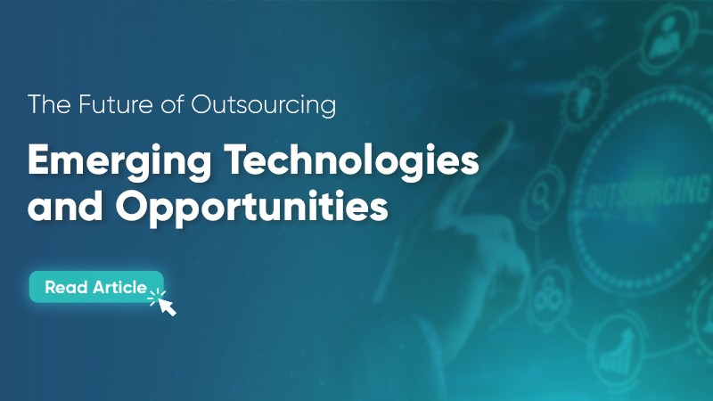 The Future of Outsourcing: Emerging Technologies and Opportunities The Future of Outsourcing: Emerging Technologies and Opportunities