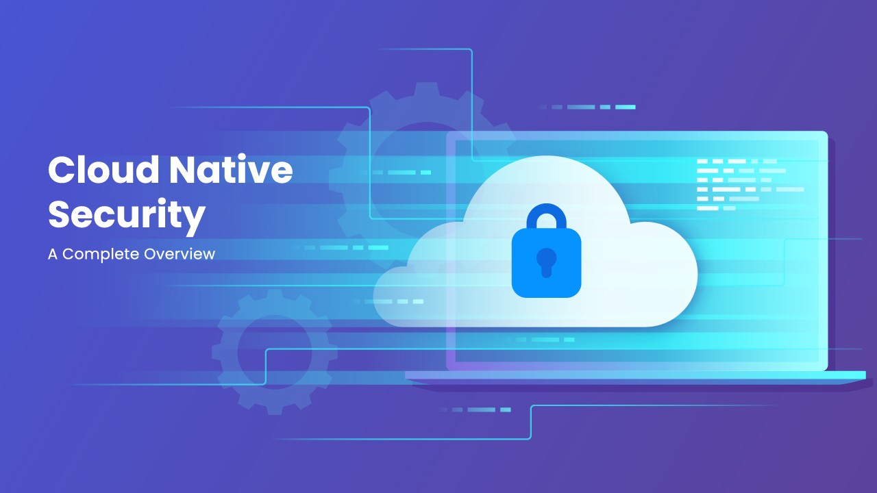 Cloud Native Security Cloud Native Security