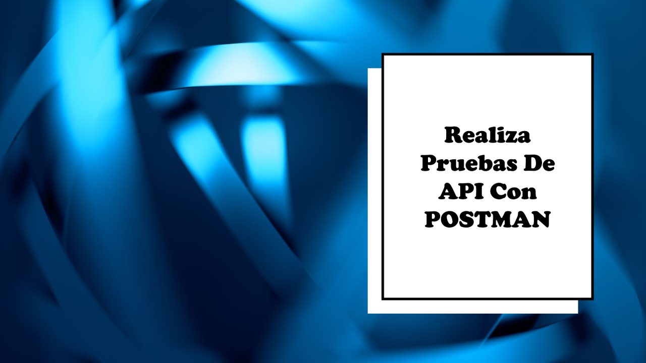 🚀 Realiza pruebas de API de manera fácil y eficiente con Postman 🚀 🚀 Realiza pruebas de API de manera fácil y eficiente con Postman 🚀
