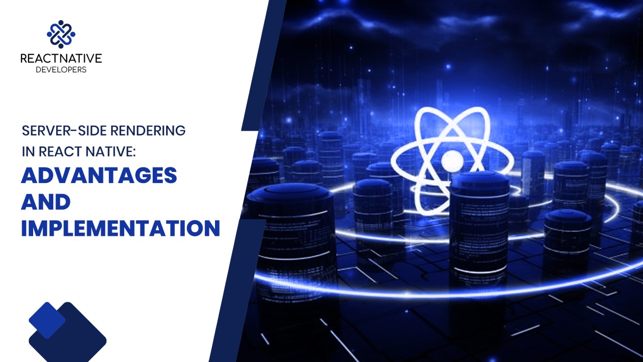 Server-Side Rendering in React Native: Advantages and Implementation ... Server-Side Rendering in React Native: Advantages and Implementation ...