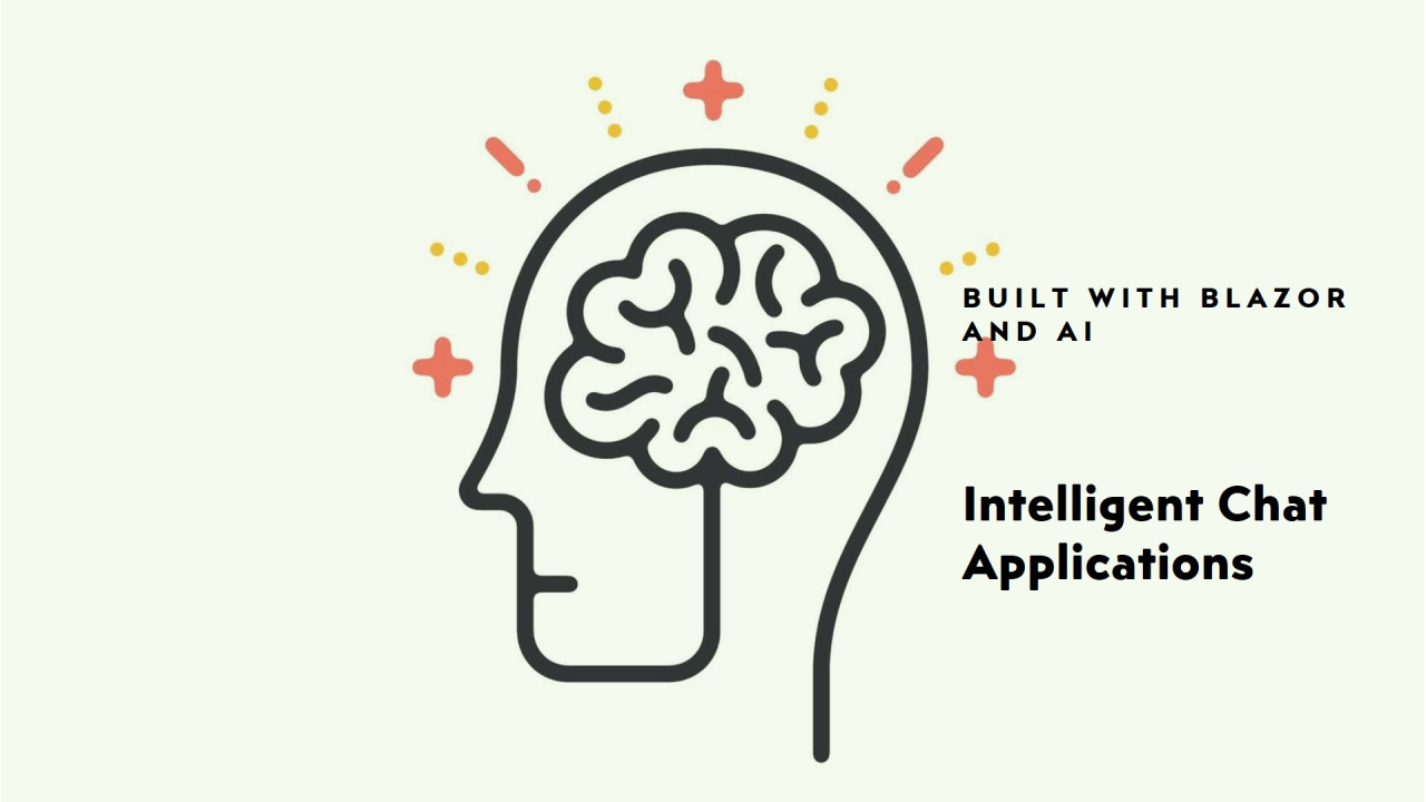 Building Intelligent and Scalable Chat Applications with Blazor and AI Building Intelligent and Scalable Chat Applications with Blazor and AI