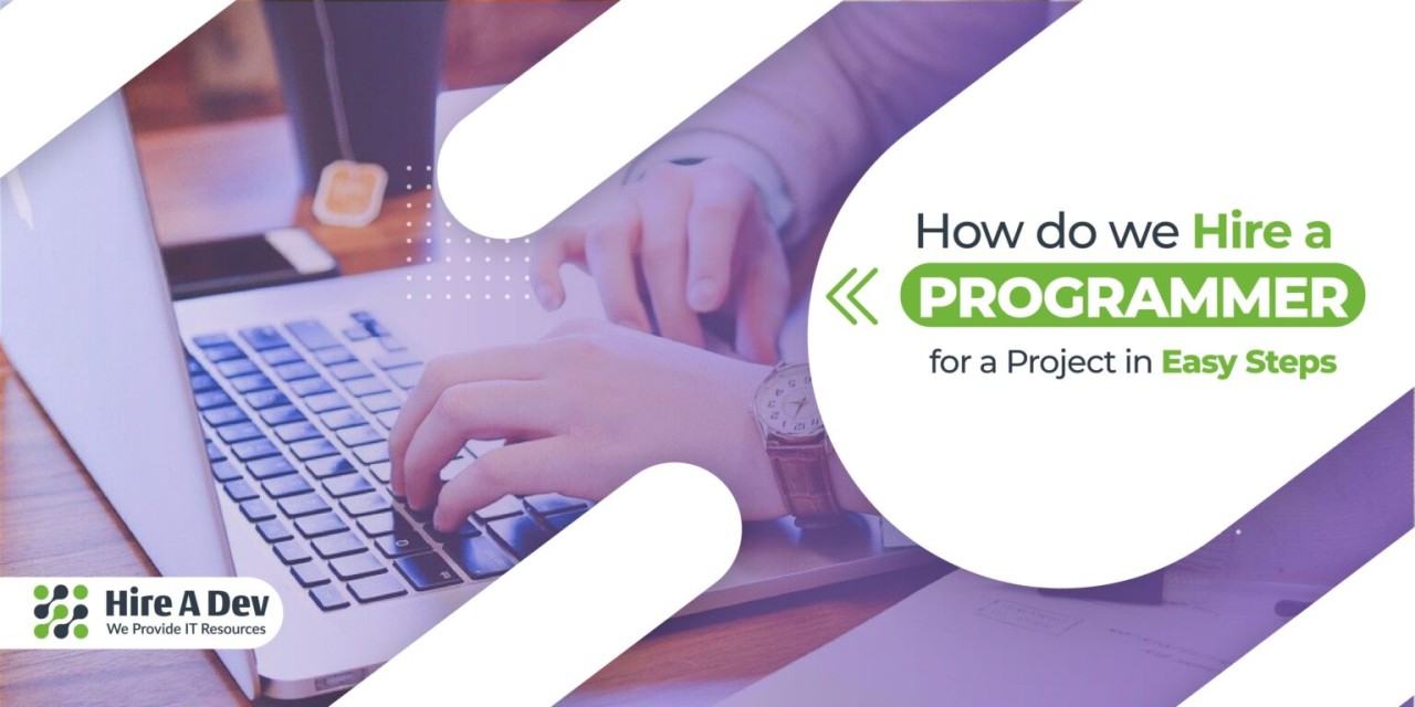How do we Hire a Programmer for a Project in Easy Steps? | Hire A Dev How do we Hire a Programmer for a Project in Easy Steps? | Hire A Dev