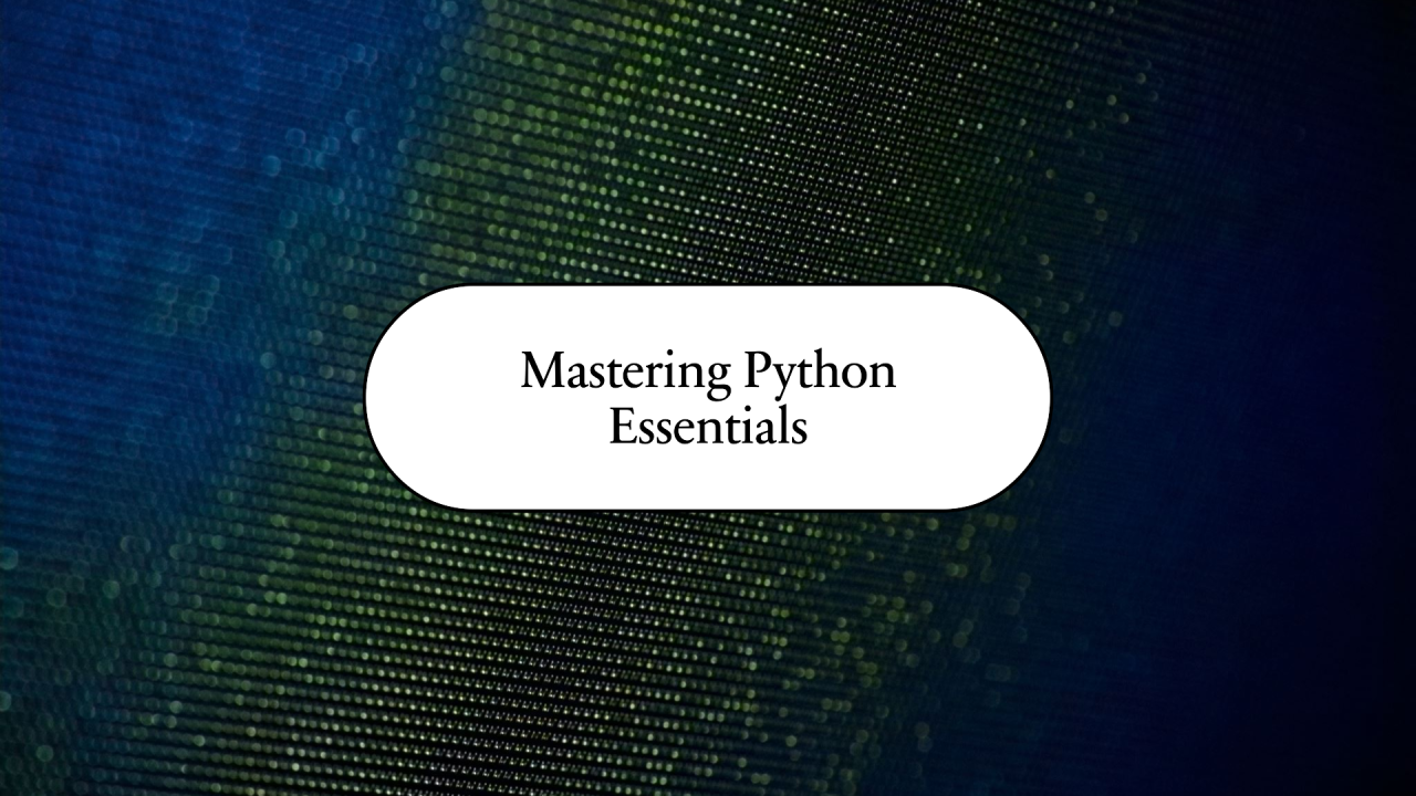 Python Essentials: Loops, Functions & More Python Essentials: Loops, Functions & More