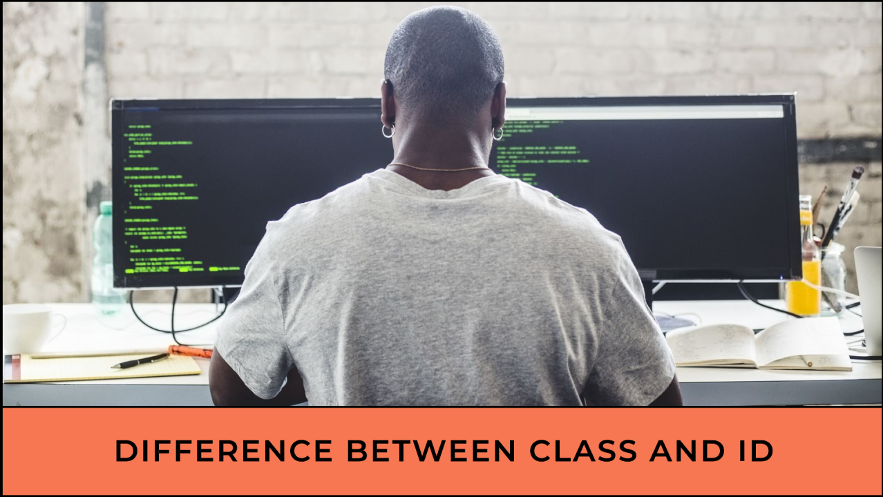 Difference between CLASS and ID Difference between CLASS and ID