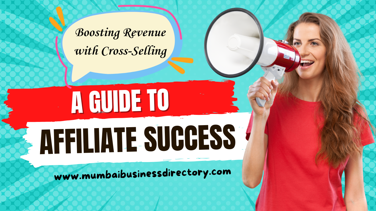 Boosting Revenue with Cross-Selling: A Guide to Affiliate Success Boosting Revenue with Cross-Selling: A Guide to Affiliate Success