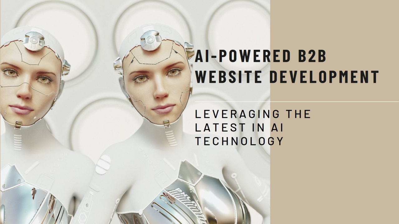 Leveraging AI for Smarter B2B Website Development Leveraging AI for Smarter B2B Website Development