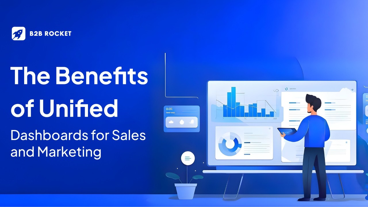 The Benefits of Unified Dashboards for Sales and Marketing The Benefits of Unified Dashboards for Sales and Marketing