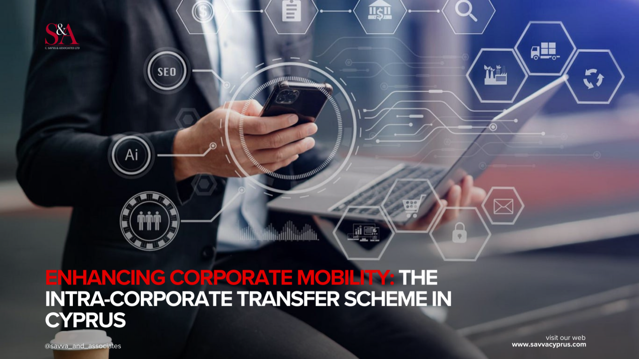 Enhancing Corporate Mobility: The Intra-Corporate Transfer Scheme in Cyprus Enhancing Corporate Mobility: The Intra-Corporate Transfer Scheme in Cyprus
