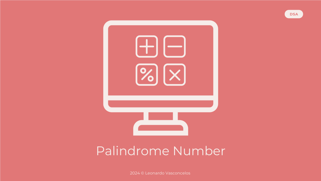My Journey to the Algorithm & Coding Problems: Palindrome Number My Journey to the Algorithm & Coding Problems: Palindrome Number