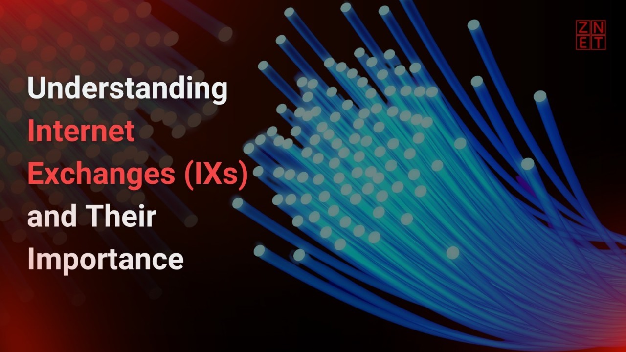 Understanding Internet Exchanges (IXs) and Their Importance Understanding Internet Exchanges (IXs) and Their Importance