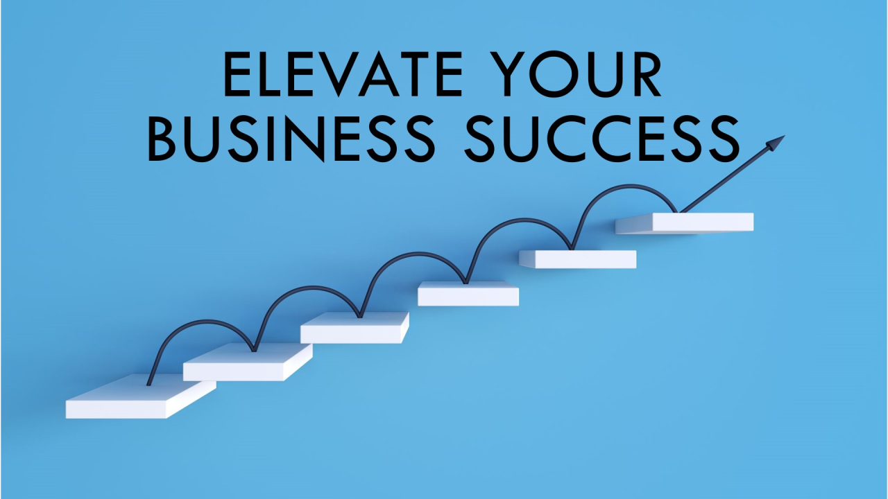 Elevate Your Business Success Elevate Your Business Success