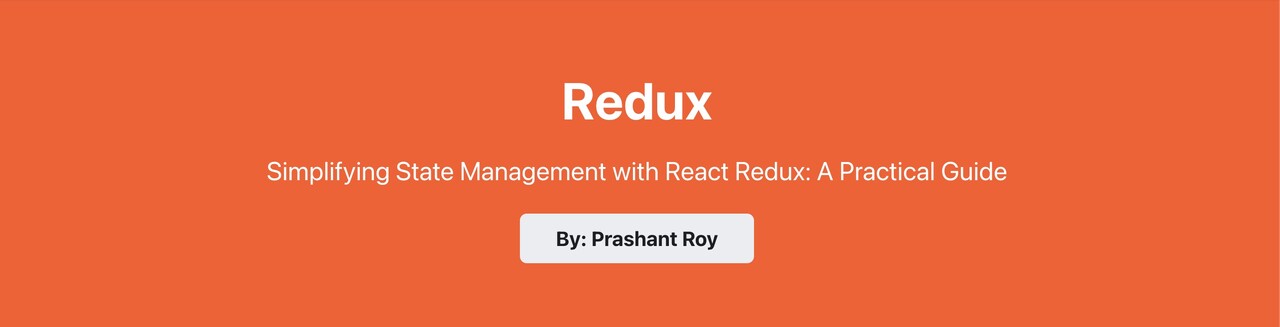 Simplifying State Management with React Redux: A Practical Guide Simplifying State Management with React Redux: A Practical Guide