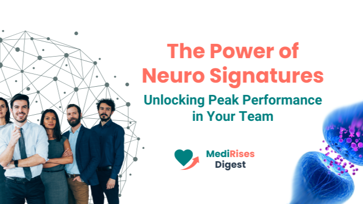 Boost Performance with Neuro Signatures in Healthcare Boost Performance with Neuro Signatures in Healthcare