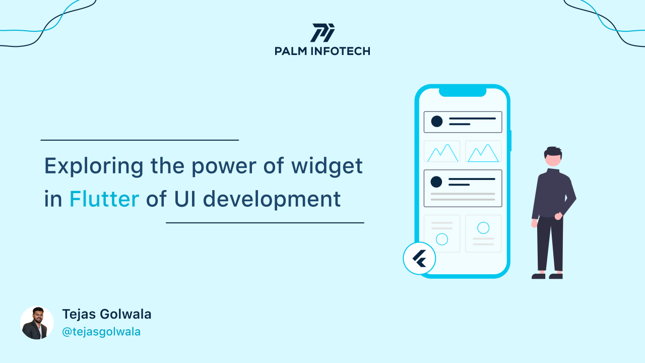 Exploring the Power of Widgets in Flutter for UI Development Exploring the Power of Widgets in Flutter for UI Development
