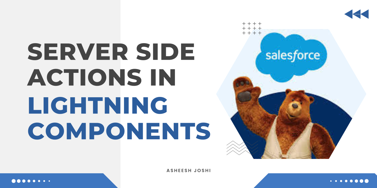 Server-Side Actions in Lightning Components: Making Salesforce Magic Happen Server-Side Actions in Lightning Components: Making Salesforce Magic Happen