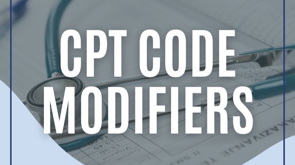 What Are CPT Code Modifiers? A Complete Guide What Are CPT Code Modifiers? A Complete Guide