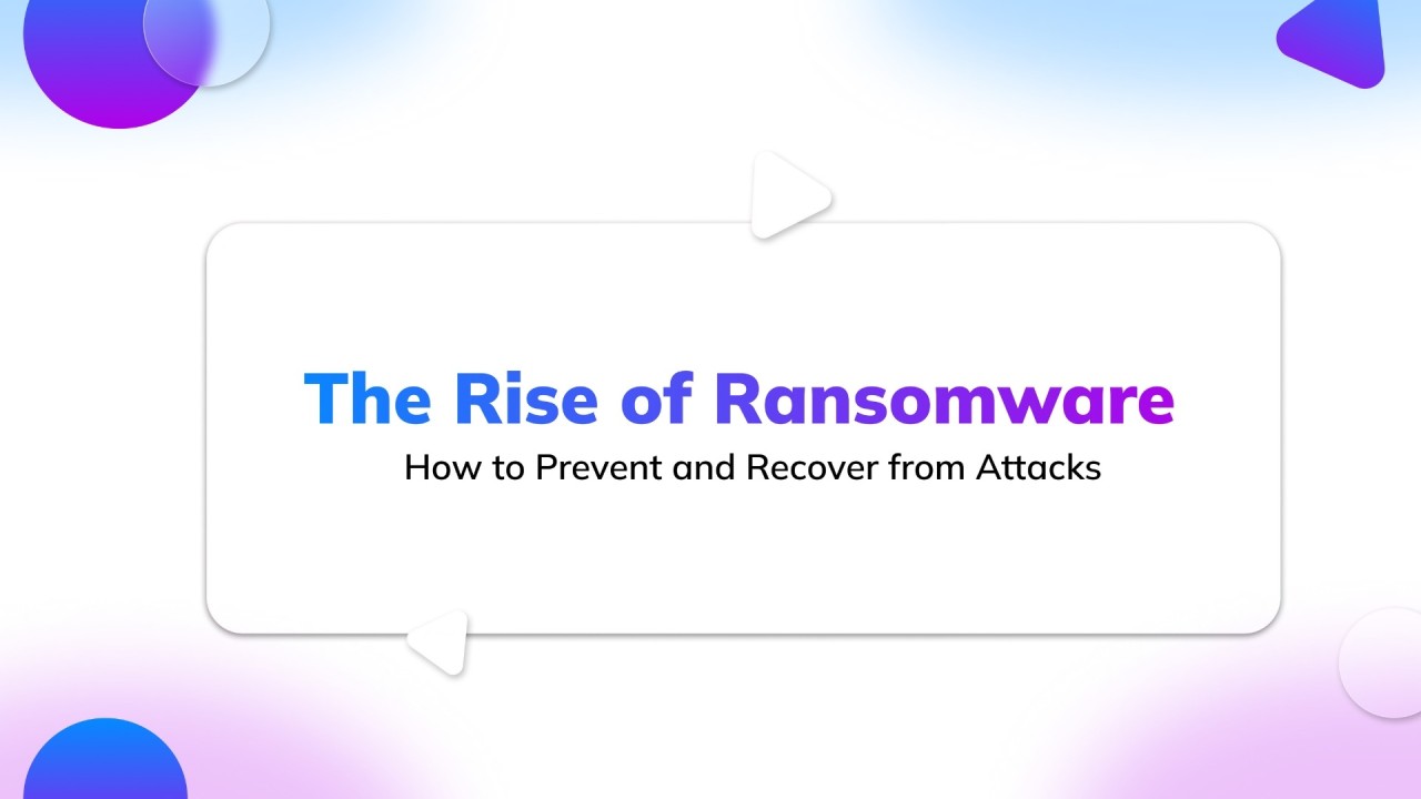 The Rise of Ransomware: How to Prevent and Recover from Attacks The Rise of Ransomware: How to Prevent and Recover from Attacks