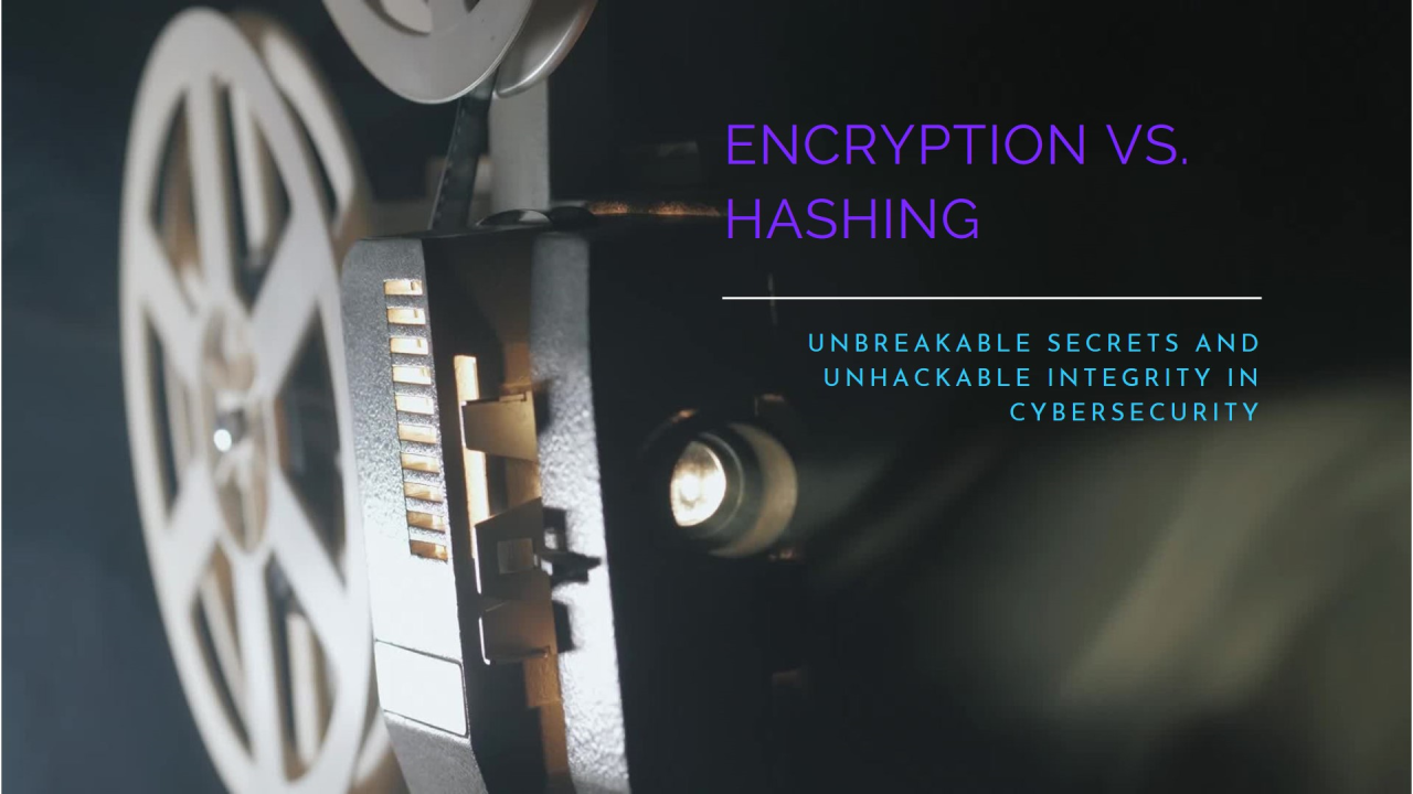 Encryption vs. Hashing: Unbreakable Secrets and Unhackable Integrity in ... Encryption vs. Hashing: Unbreakable Secrets and Unhackable Integrity in ...