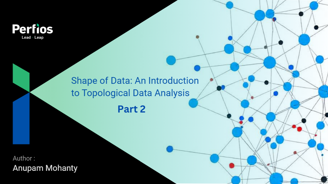 Shape of Data: An Introduction to Topological Data Analysis, Part 2 Shape of Data: An Introduction to Topological Data Analysis, Part 2