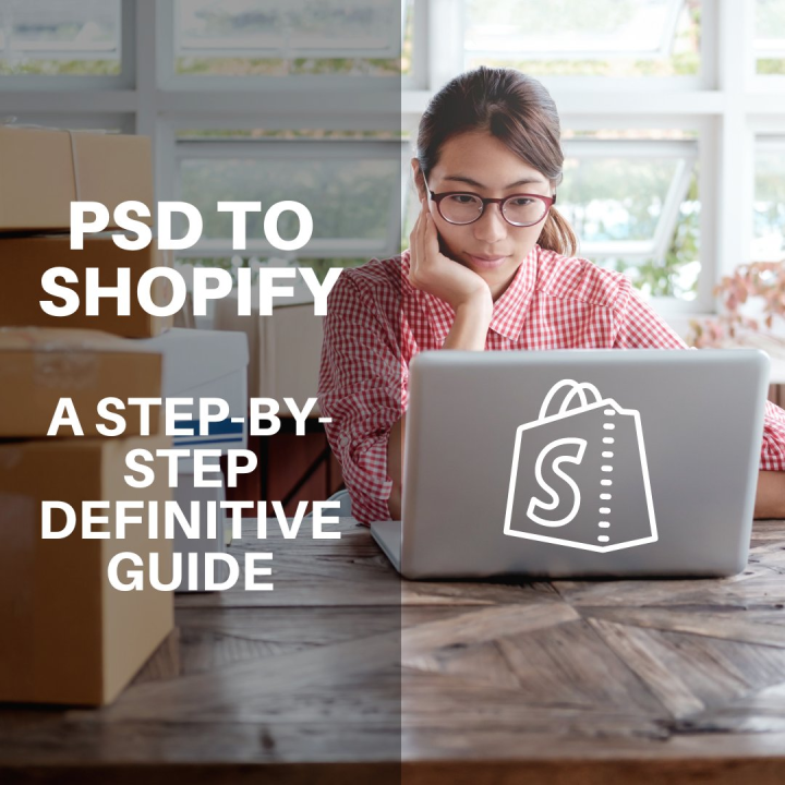 Convert PSD to Shopify – A Step-by-Step Definitive Guide Convert PSD to Shopify – A Step-by-Step Definitive Guide