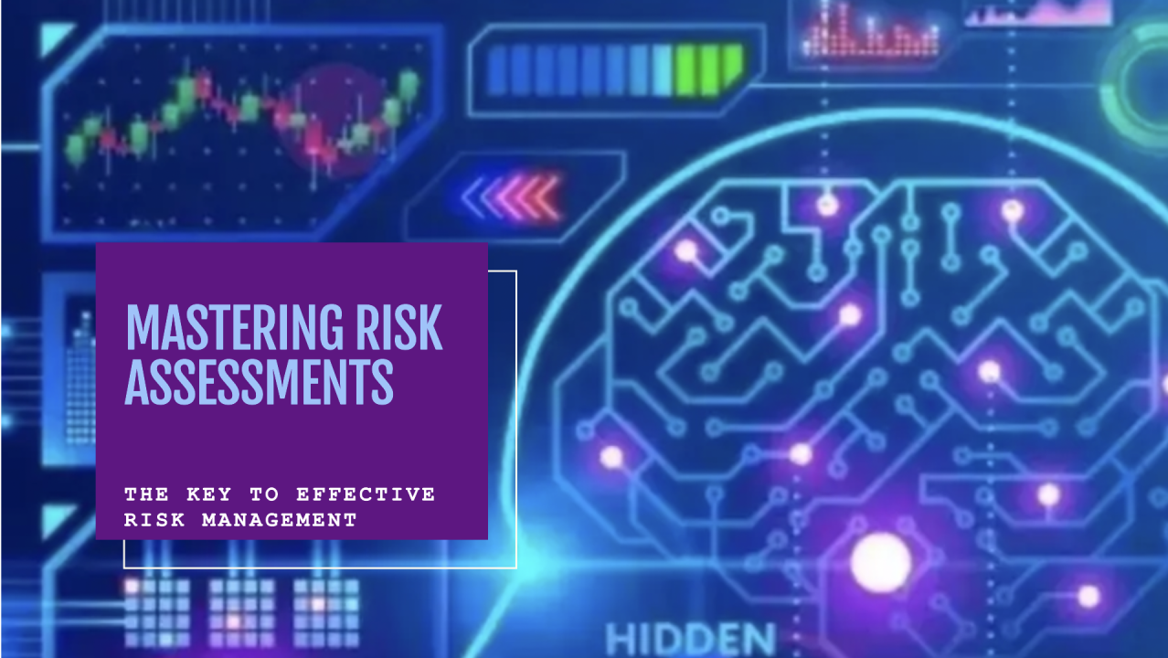 Mastering Risk Assessments: The Cornerstone of Effective Risk Management Mastering Risk Assessments: The Cornerstone of Effective Risk Management