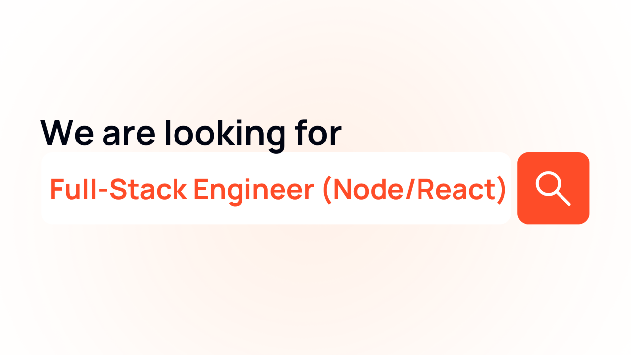 Full-Stack Engineer (Node/React) Full-Stack Engineer (Node/React)