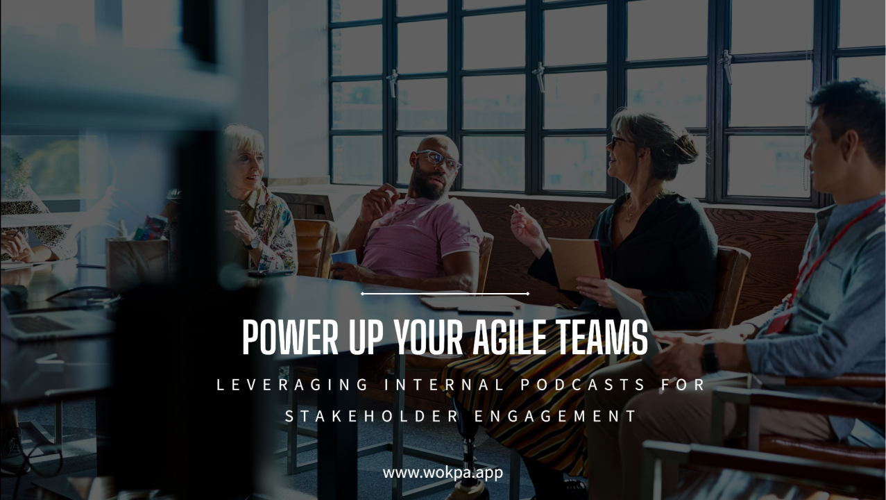 Leveraging Internal Podcasts as a Powerful Stakeholder Engagement Tool ... Leveraging Internal Podcasts as a Powerful Stakeholder Engagement Tool ...
