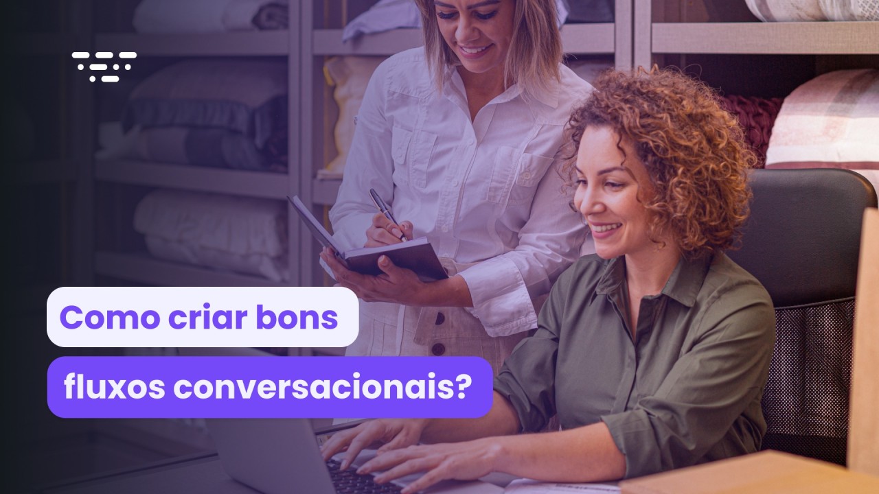 Aprenda a criar Fluxos Conversacionais eficazes para Chatbots Aprenda a criar Fluxos Conversacionais eficazes para Chatbots
