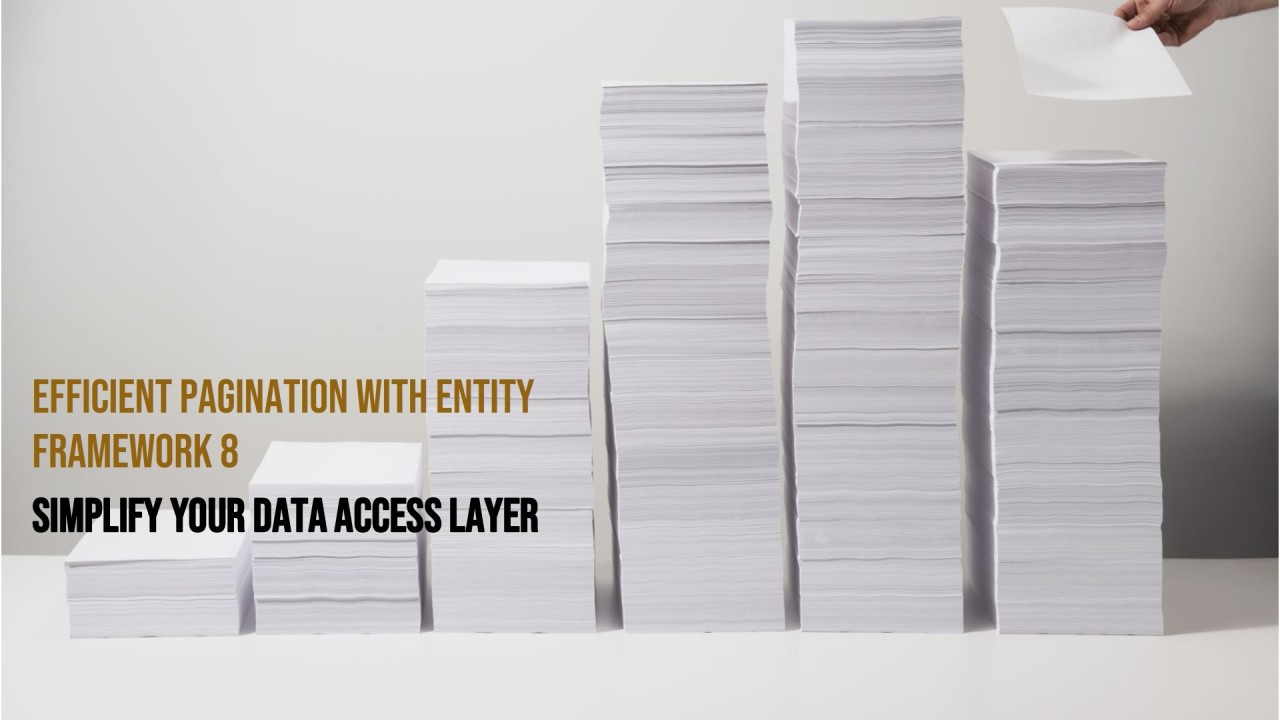 How to implement pagination with Entity Framework 8 How to implement pagination with Entity Framework 8