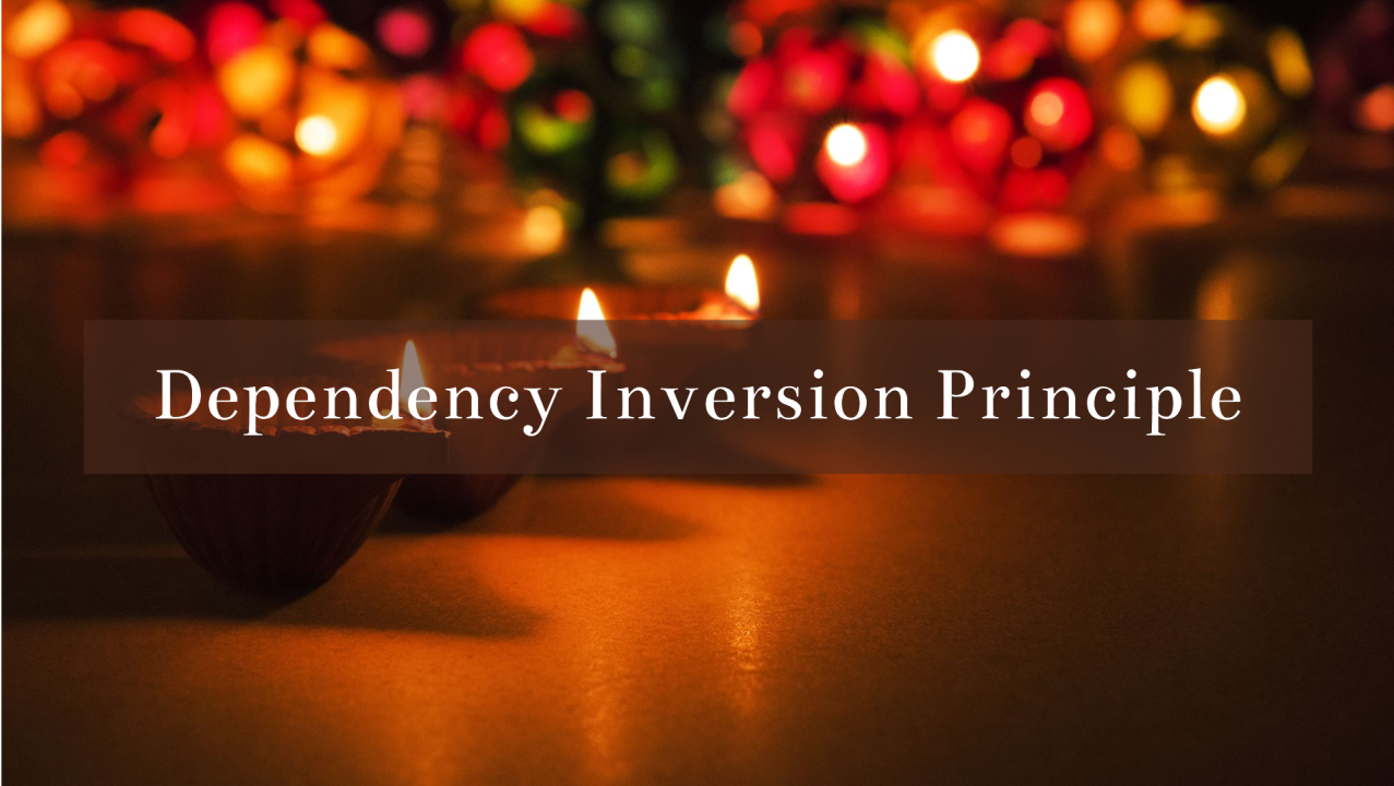 Celebrating Diwali with SOLID Principles! Day 5: Dependency Inversion ... Celebrating Diwali with SOLID Principles! Day 5: Dependency Inversion ...